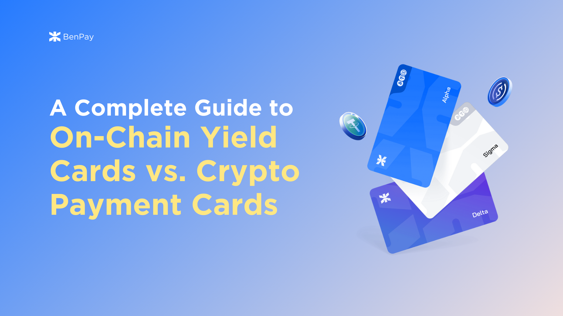 A Complete Guide to On-Chain Yield Cards vs. Crypto Payment Cards
