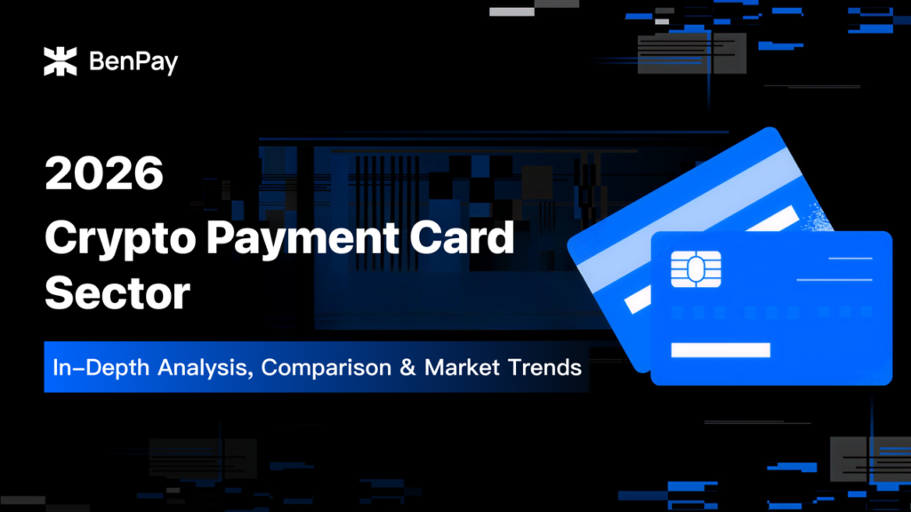 2026 Crypto Payment Card Sector: In-Depth Analysis, Comparison & Market ...